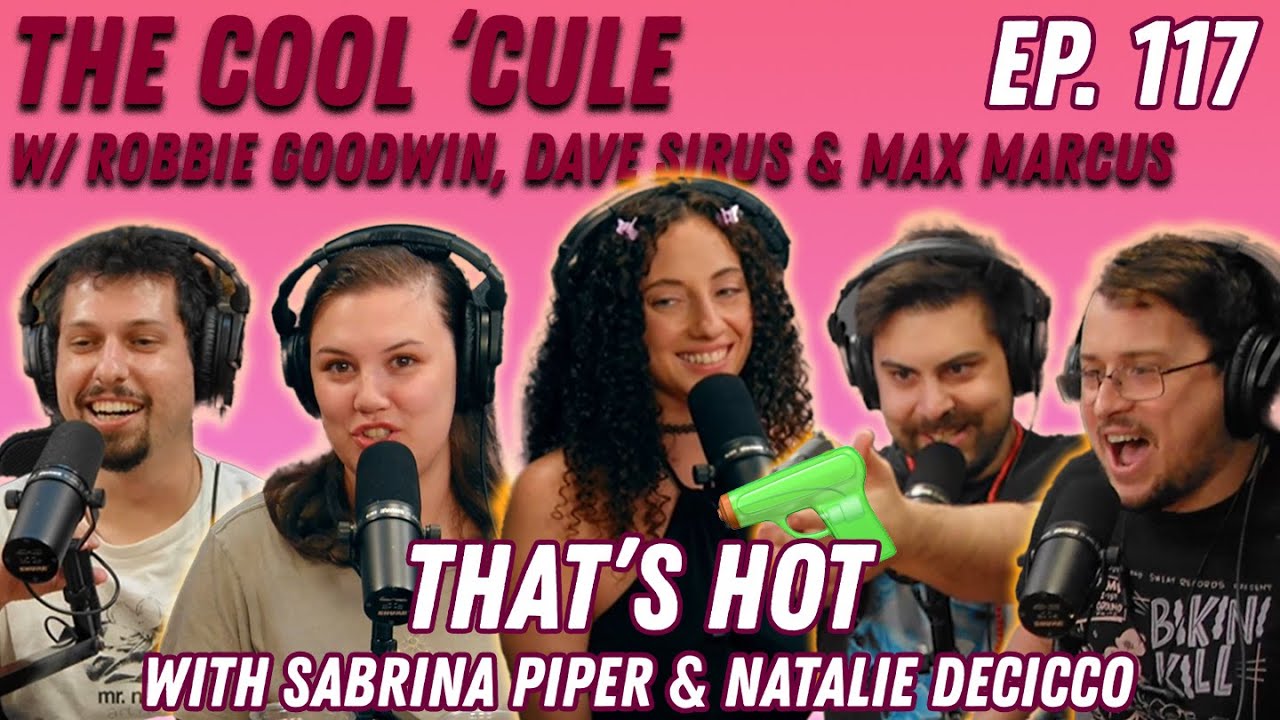 That’s Hot #117 | The Cool 'Cule w/ Dave Sirus, Robbie Goodwin, and Max Marcus - YouTube