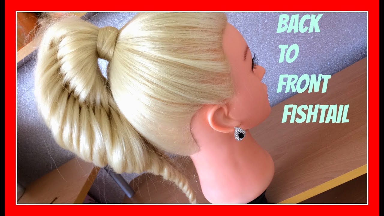 BACK TO FRONT FISHTAIL BRAID HAIRSTYLE / HairGlamour Styles / Hair ...