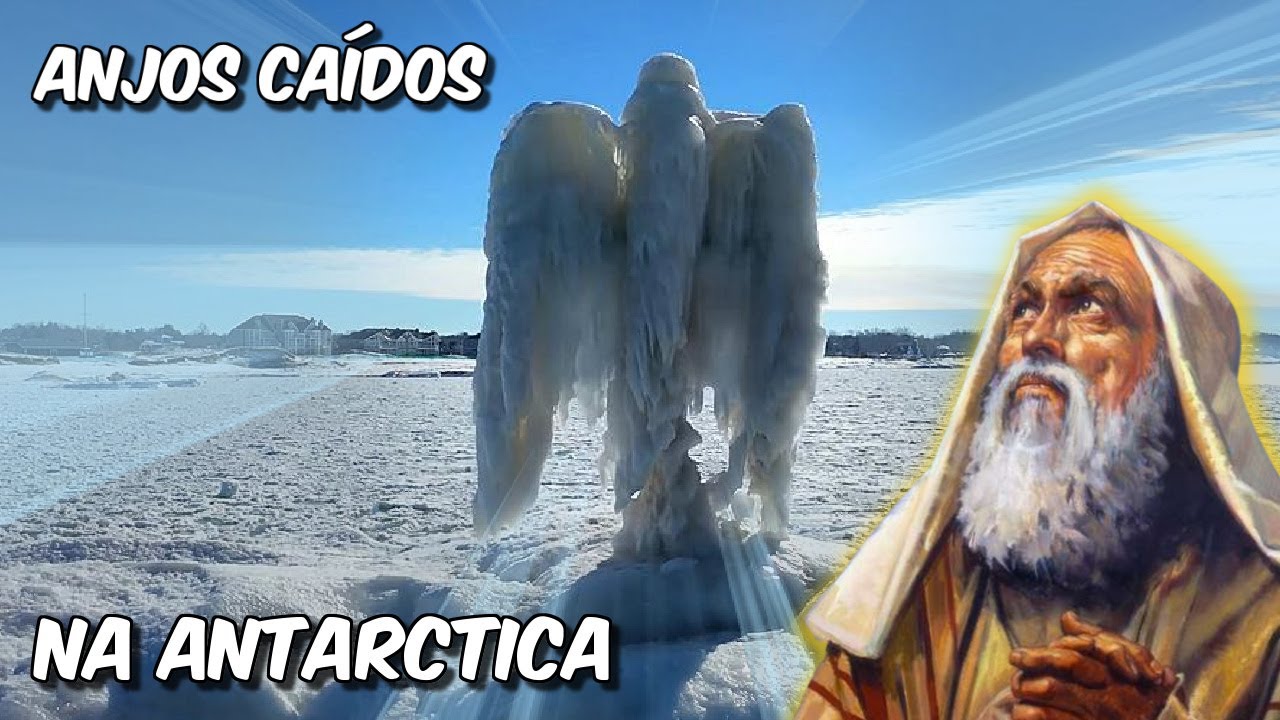200 Anjos CaÍdos Na Antarctica As Profecias Do Livro De Enoque Youtube