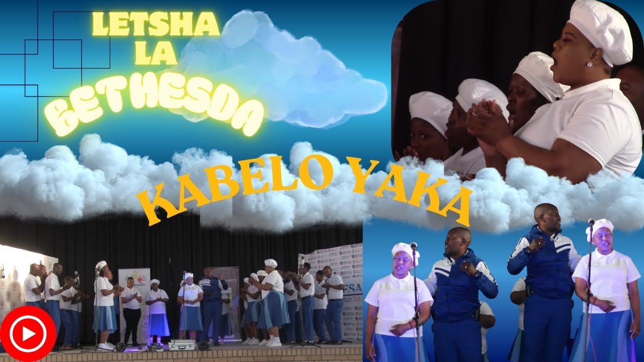 LETSHA LA BETHESDA GOSPEL CHOIR - KABELO YAKA - YouTube