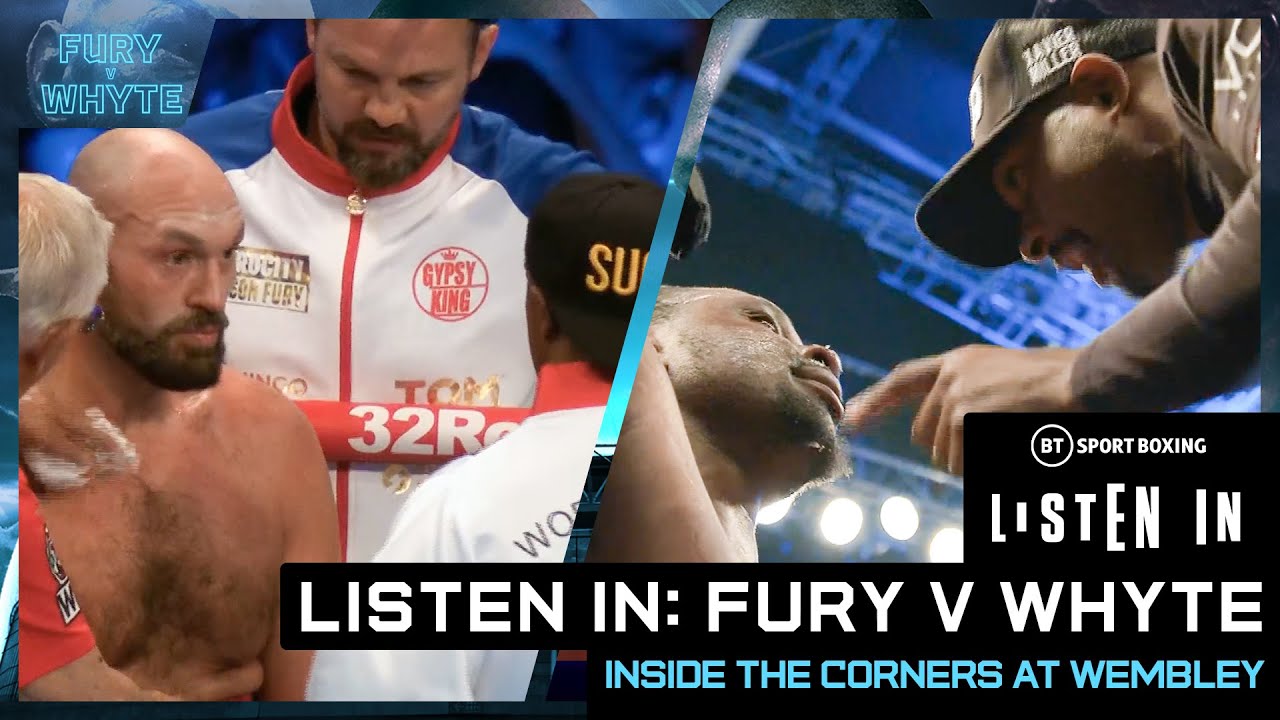 Listen In: Fury v Whyte | Corner Cam from Tyson Fury and Dillian Whyte ...
