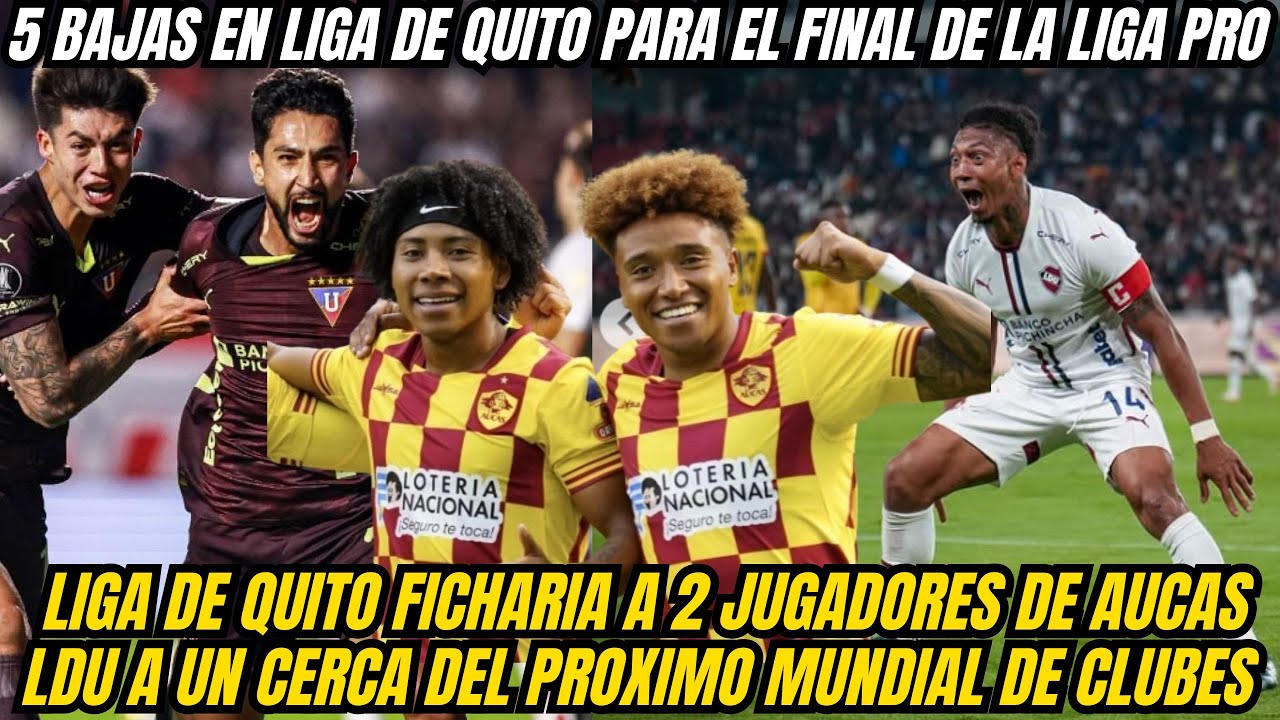 💥5 BAJAS EN LIGA DE QUITO VS EMELEC Y ORENSE💥 LDU EN CAMINO AL MUNDIAL ...