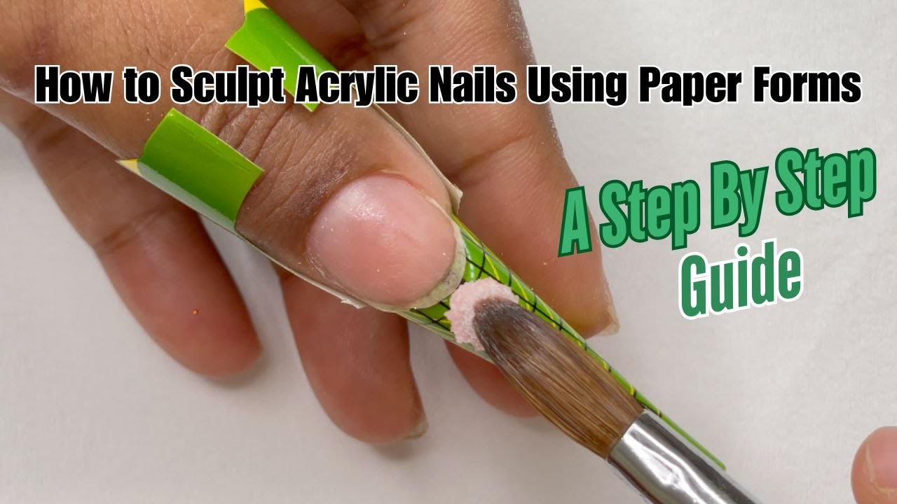 How to Sculpt Acrylic Nails Using Paper Forms | A complete Guide for ...
