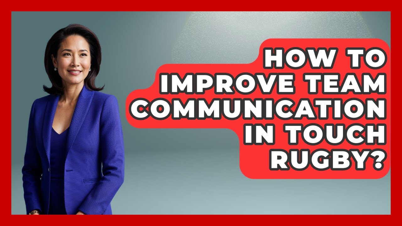 How To Improve Team Communication In Touch Rugby? - The Rugby Pros ...