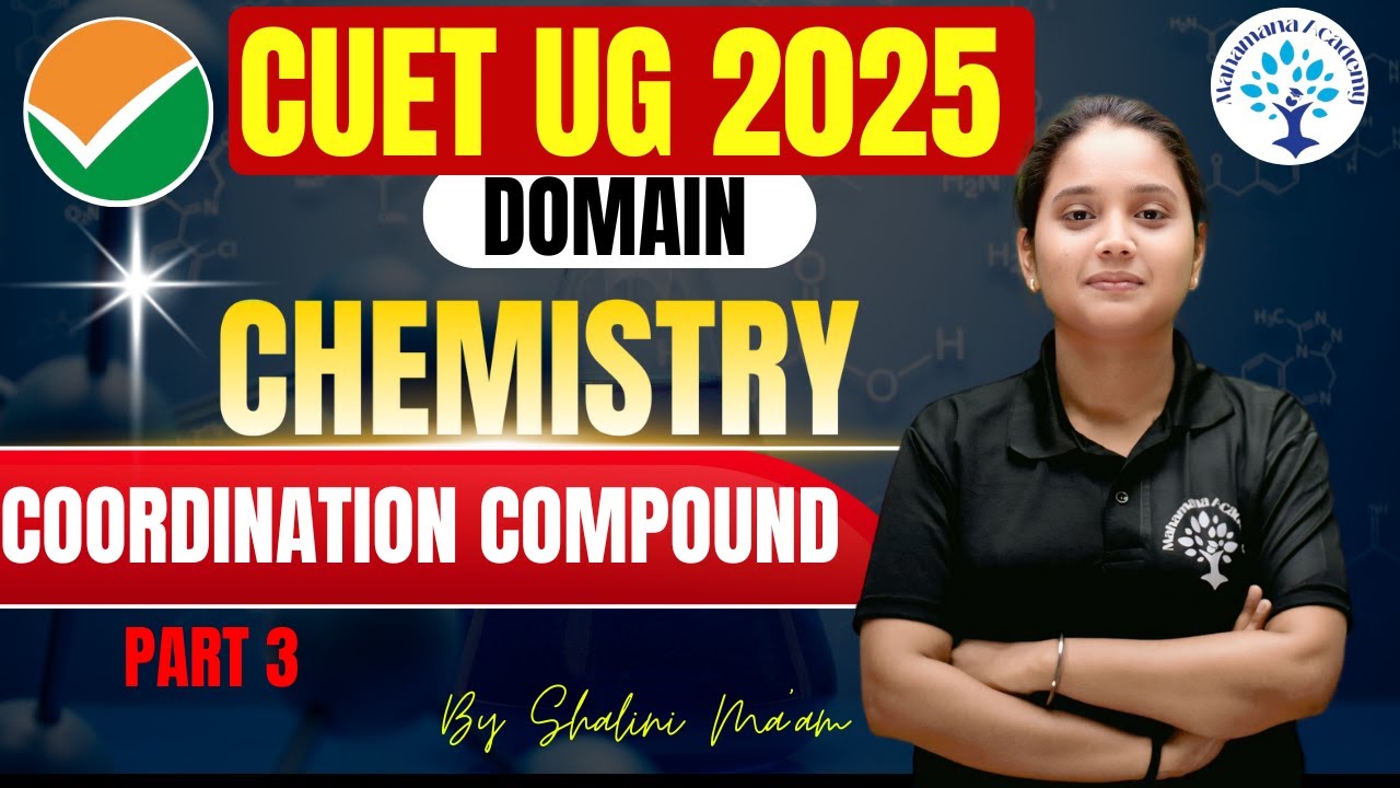 CHEMISTRY CUET UG 2025 COORDINATIO COMPOUND PART 3 || CUET CHEMISTRY ...