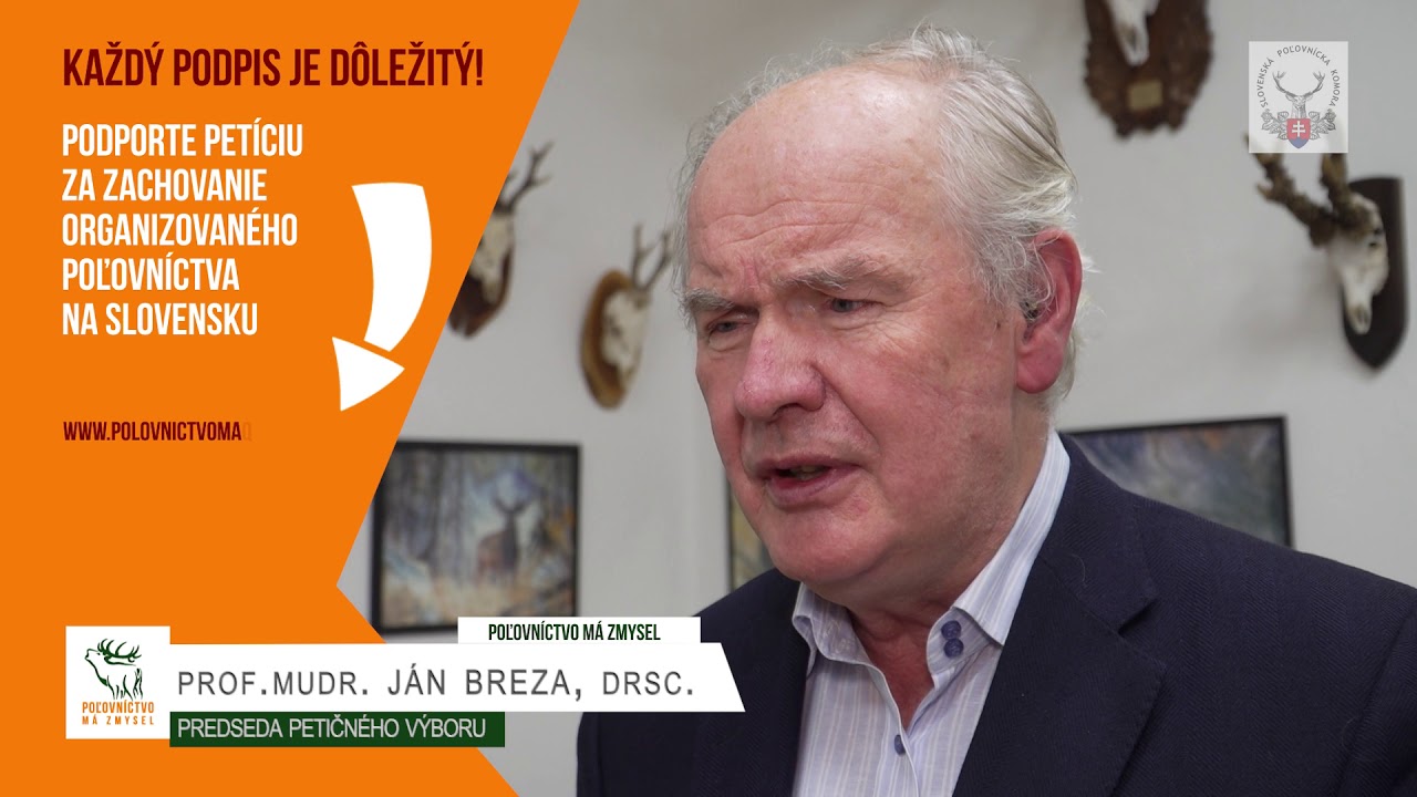 Petícia Poľovníctvo má zmysel - Dr. h. c. Prof. MUDr. Ján Breza, DrSc ...