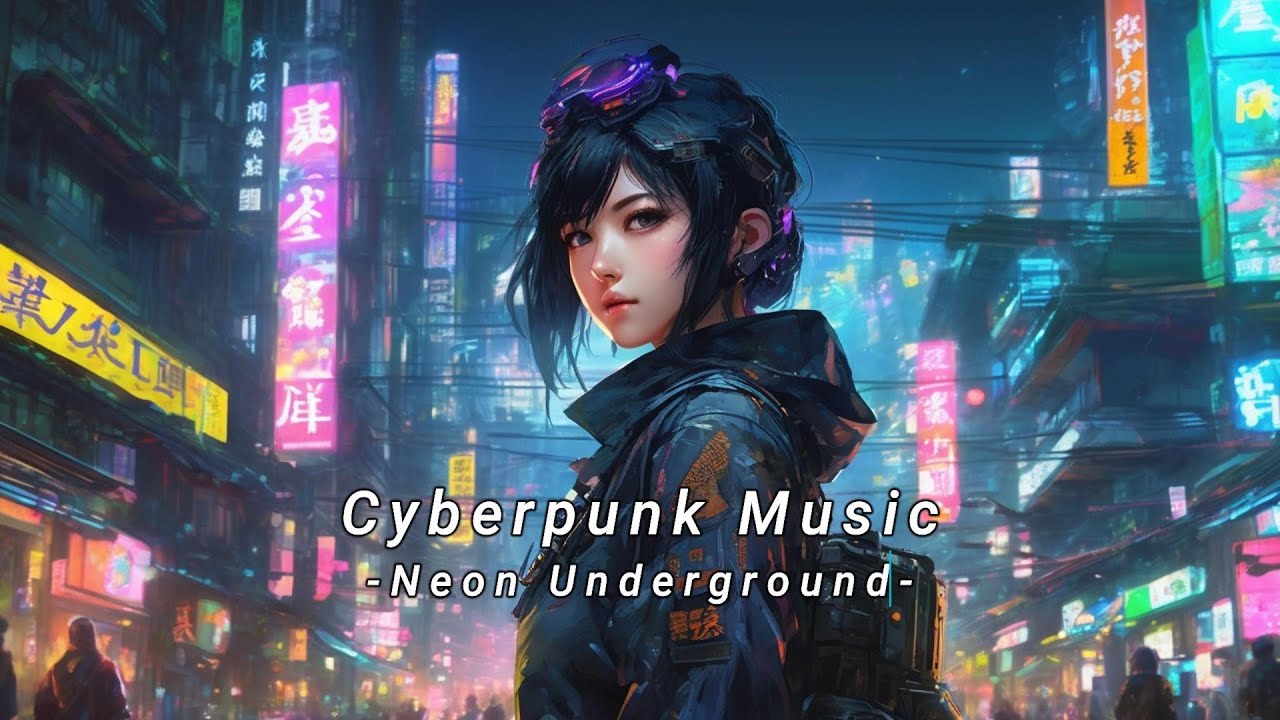 Cyberpunk Music -Neon Underground- 🥽 J Rock / Industrial / Synthwave ...