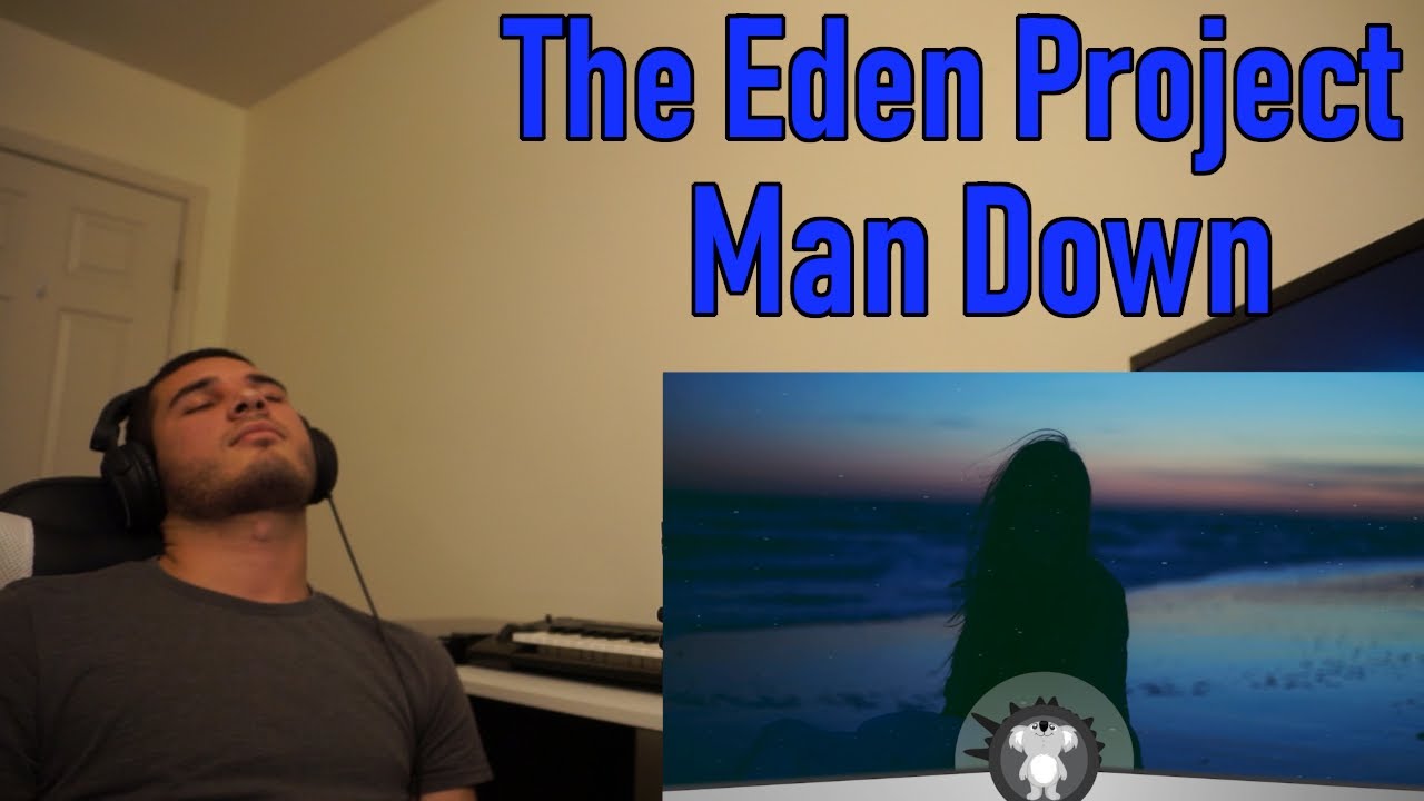 The Eden Project - Man Down (REACTION!!) - YouTube