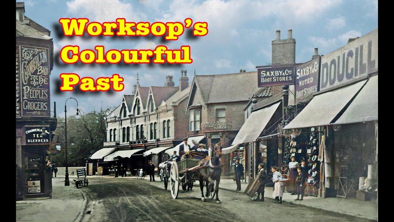 Worksop's Colourful Past - YouTube