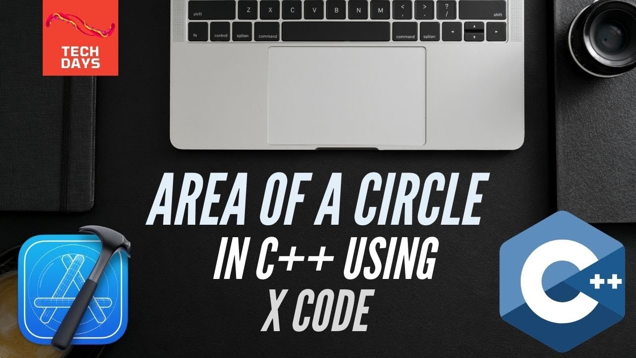 AREA OF A CIRCLE PROGRAM IN C++ | X CODE | C ++ | MAC IOS | TECH DAYS ...
