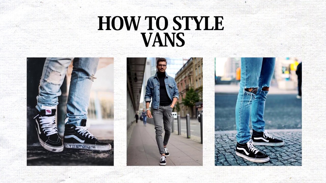 HOW TO STYLE VANS - YouTube