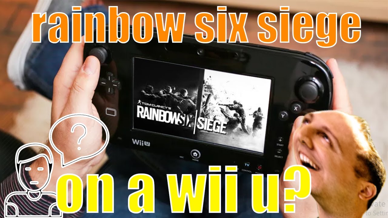 Rainbow six siege on Wii U? - YouTube