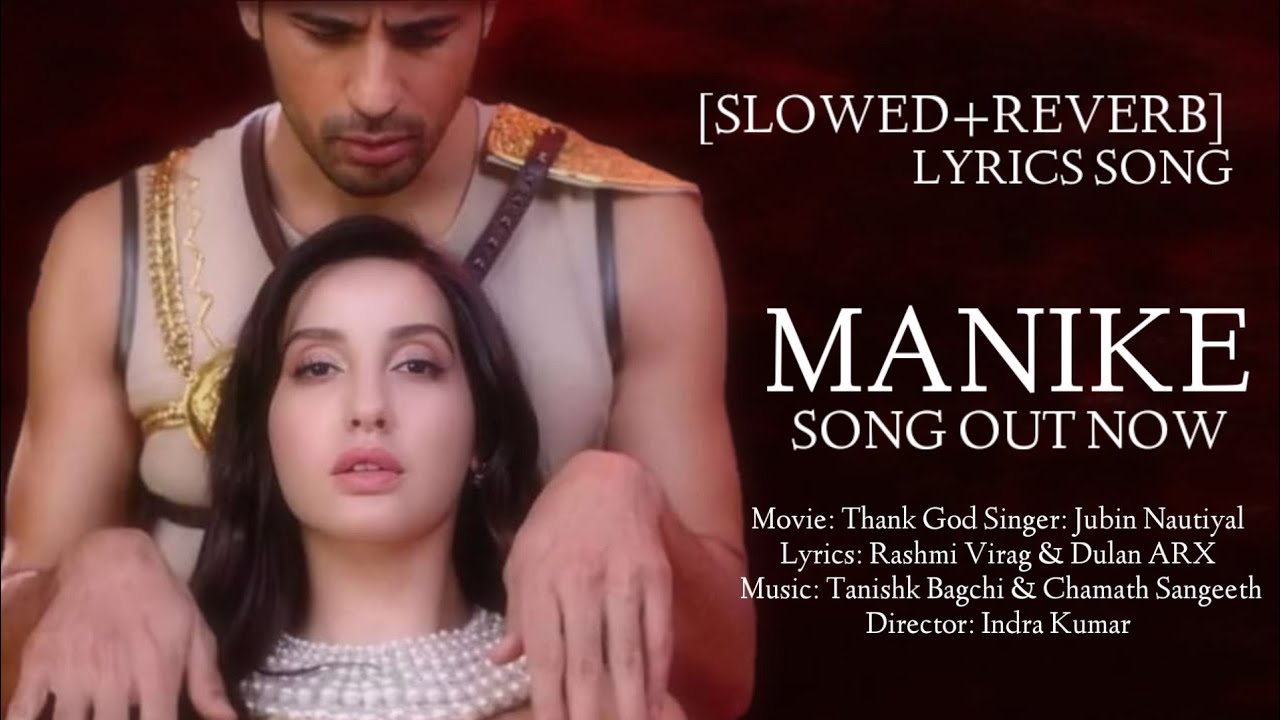 Manike lyrics New song [Slowed+Reverb] Singer:- jubin Nautiyal | Rashmi ...
