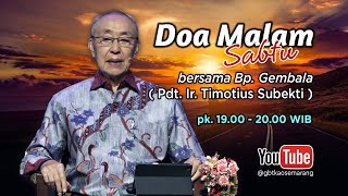 Pdt Ir Timotius Subekti Doa Malam Sabtu Gbtkao 17 08 2024 Gbt Kao ...