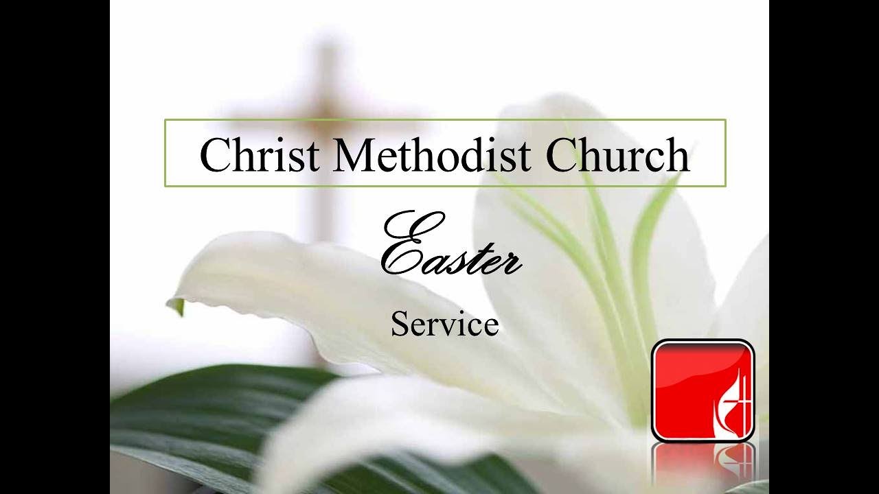 CHRIST METHODIST CHURCH -EASTER SERVICE - YouTube