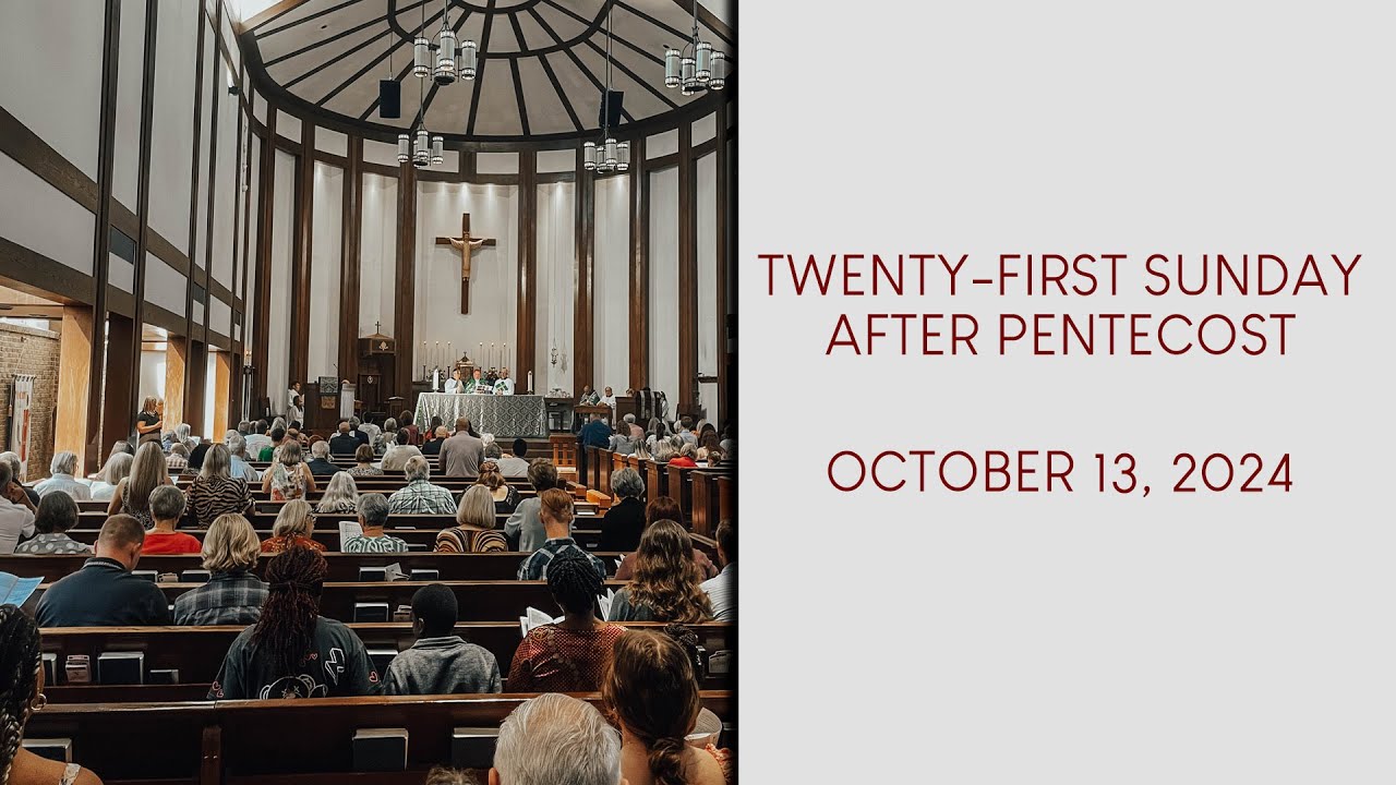 October 13th, 2024 - Twenty-First Sunday after Pentecost - YouTube