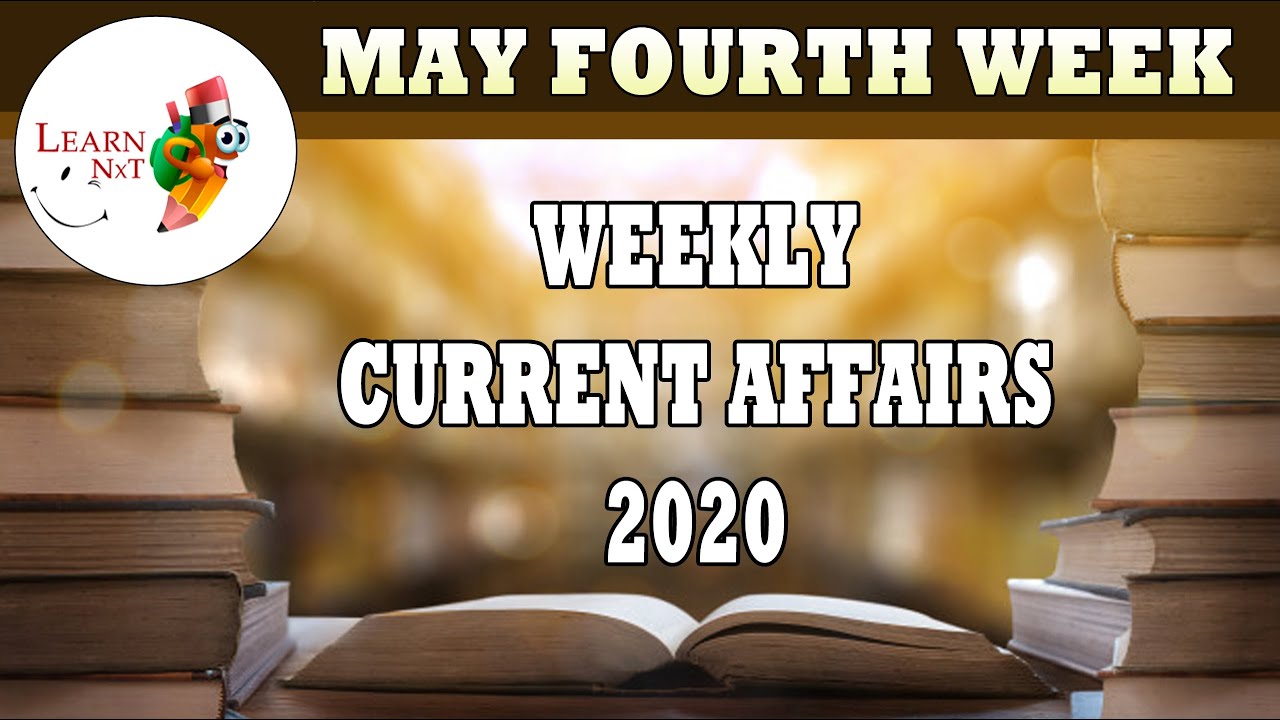 May Fourth Week || Weekly Current Affairs May 2020 || Most Important ...