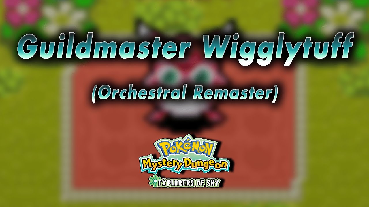 Guildmaster Wigglytuff: Orchestral Remaster → Pokémon Mystery Dungeon ...