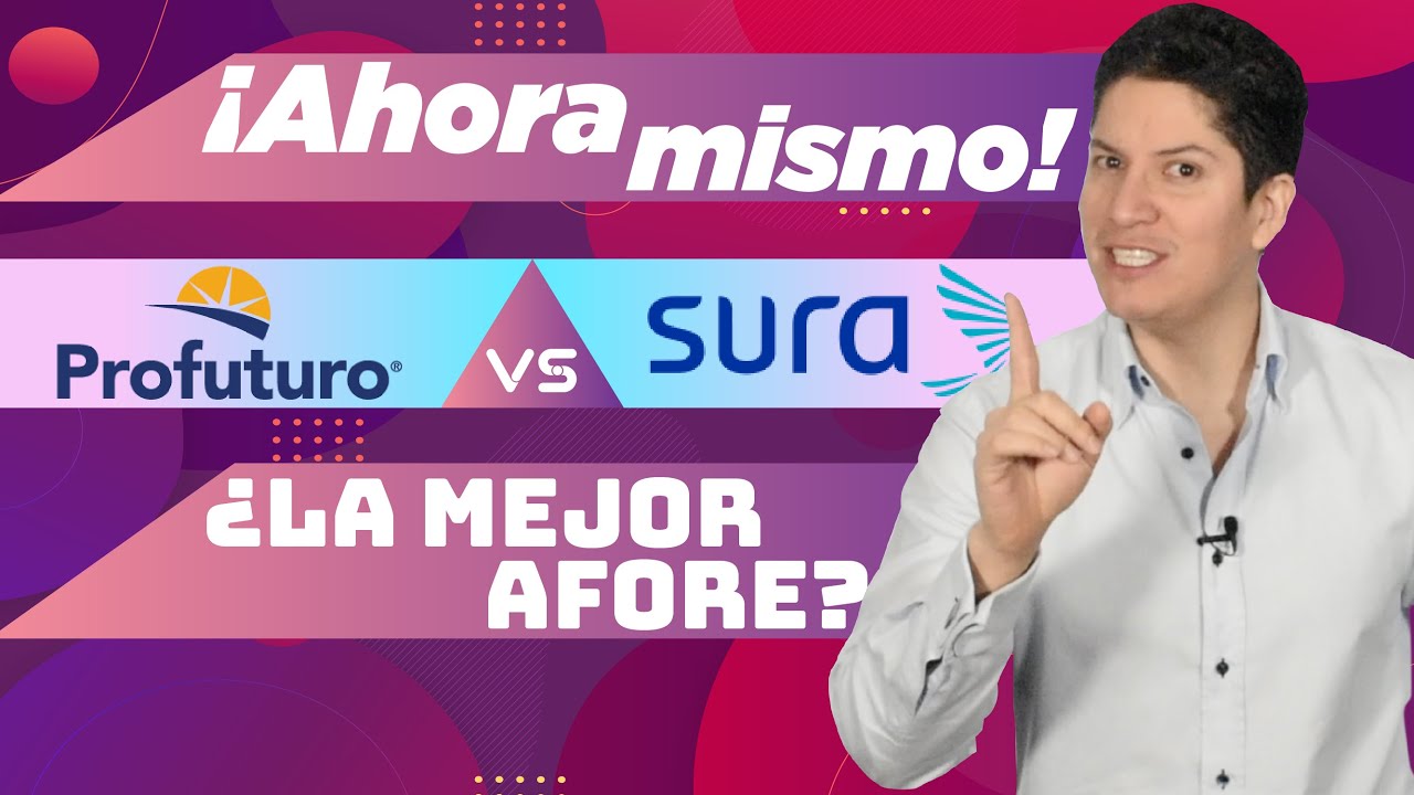 AFORES 🚨 ¿CUÁL ES LA MEJOR AFORE? PROFUTURO vs SURA 🚨 - YouTube