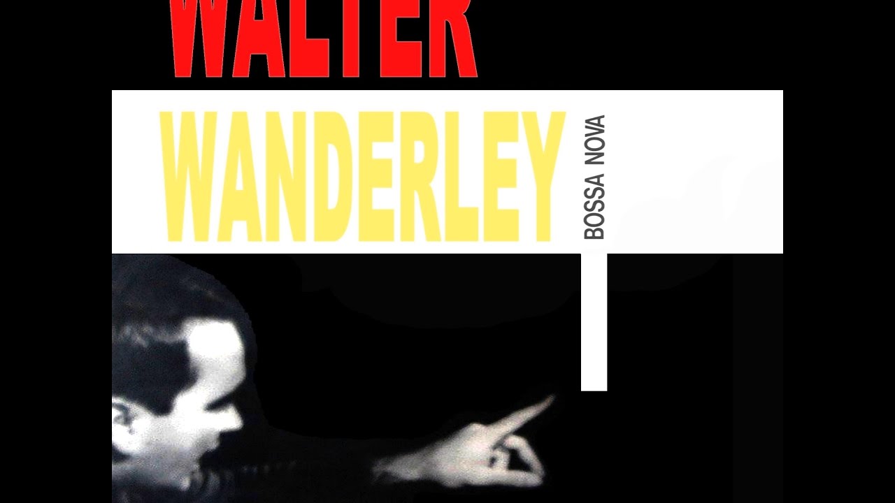 Walter Wanderley - Bossa Nova - YouTube
