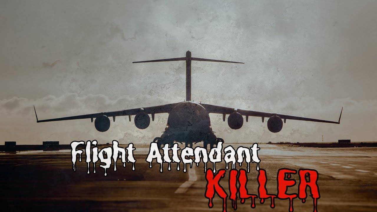 Marked for Death: The Flight Attendant Killer True Horror Story HD ...