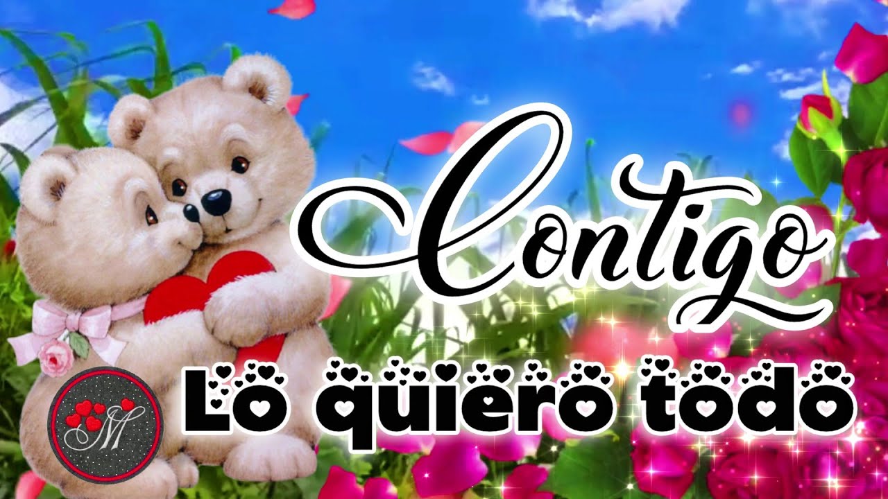 Contigo todo es más bonito ️ TE AMO MENSAJE DIRECTO AL CORAZON Un lindo ...
