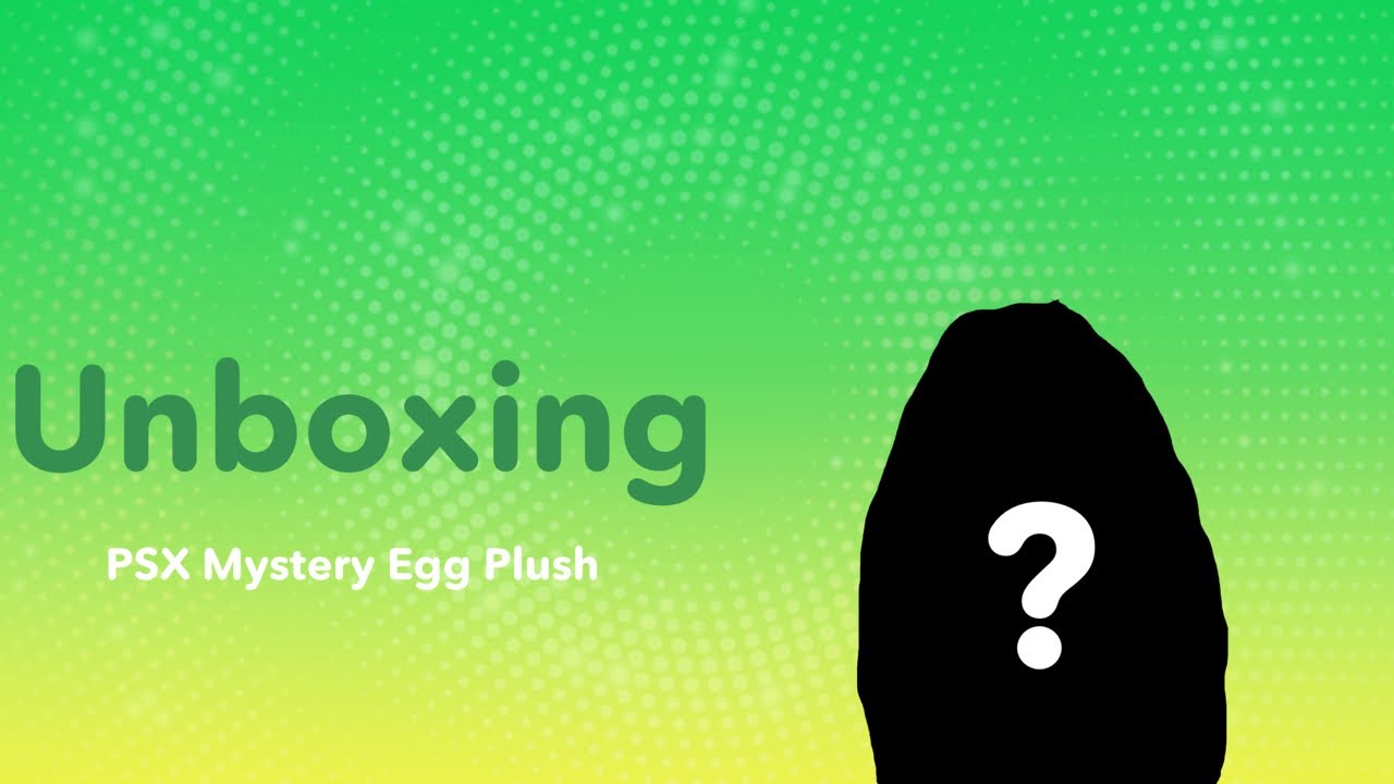 Unboxing PSX Mystery Egg Plush - YouTube