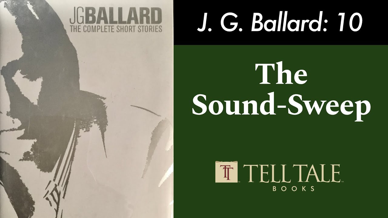 J. G. Ballard 10: The Sound Sweep - YouTube