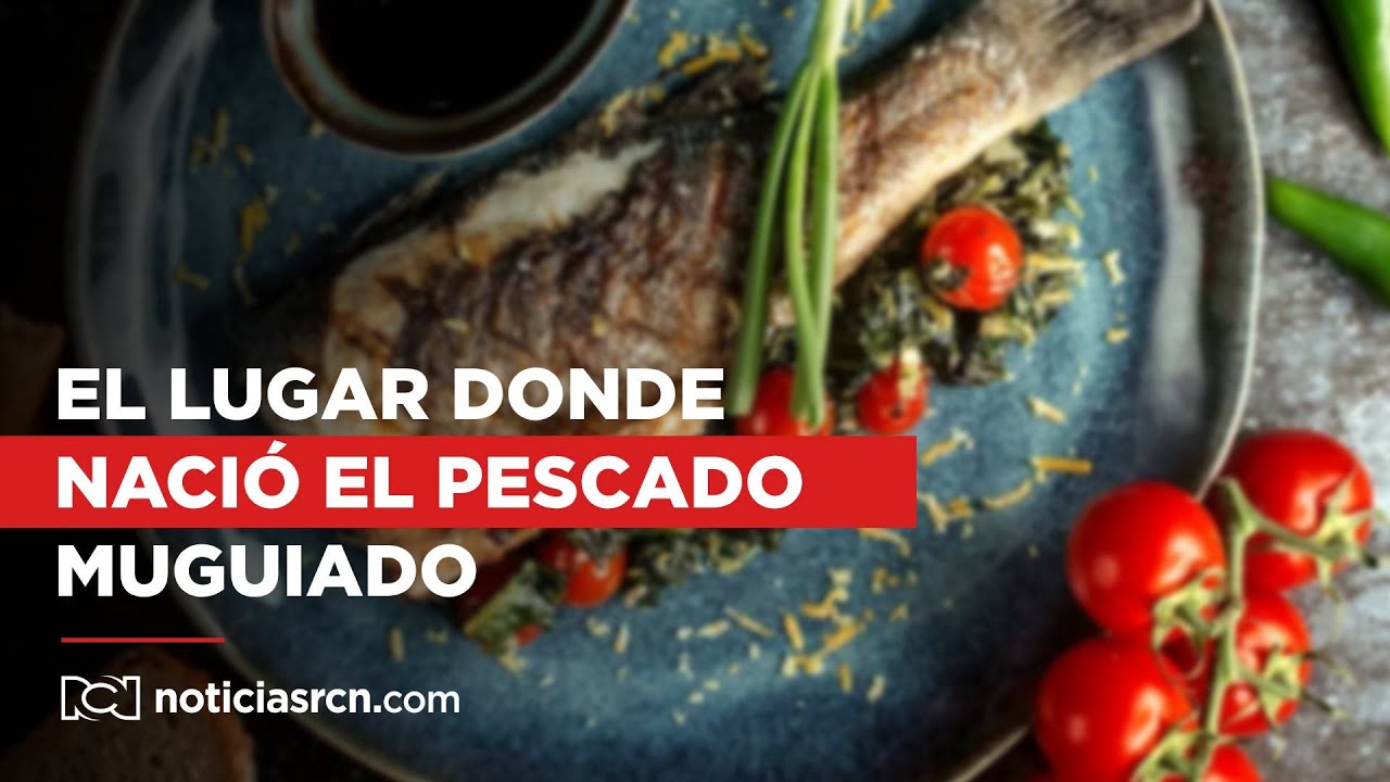 Destinos imperdibles: aquí nace el pescado muguiado, un plato típico ...