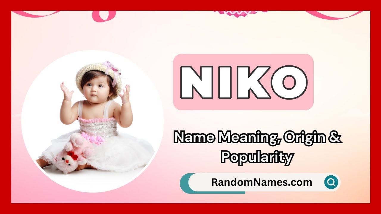 Niko - Baby Girl Name Meaning, Origin & Popularity - RandomNames.com ...