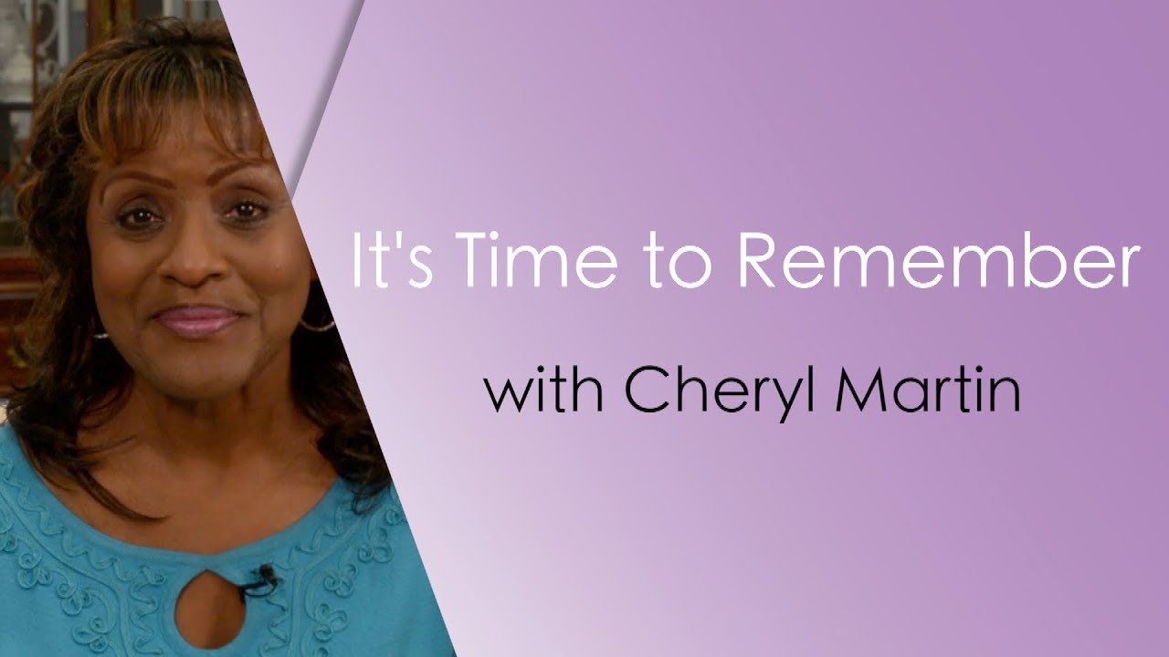 It's Time to Remember with Cheryl Martin - YouTube