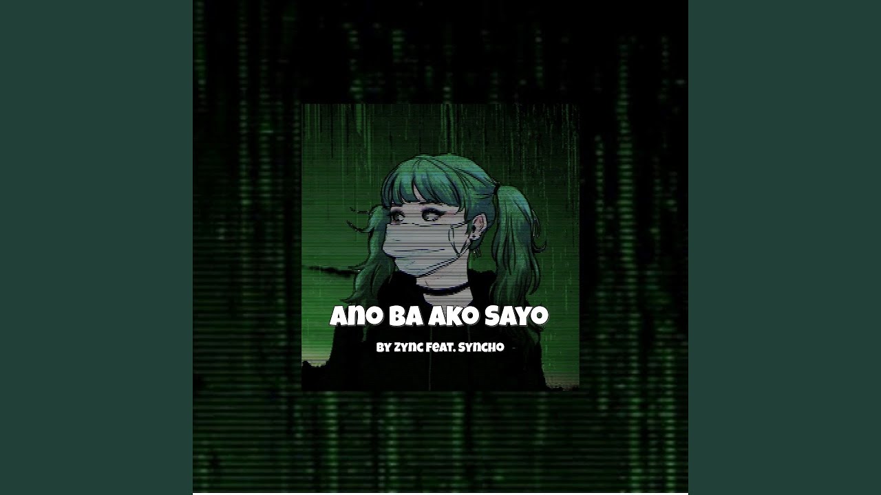 Ano Ba Ako Sayo (feat. Syncho) - YouTube Music