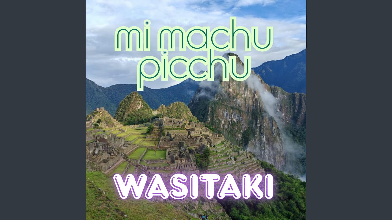 Mi Machu Picchu - YouTube