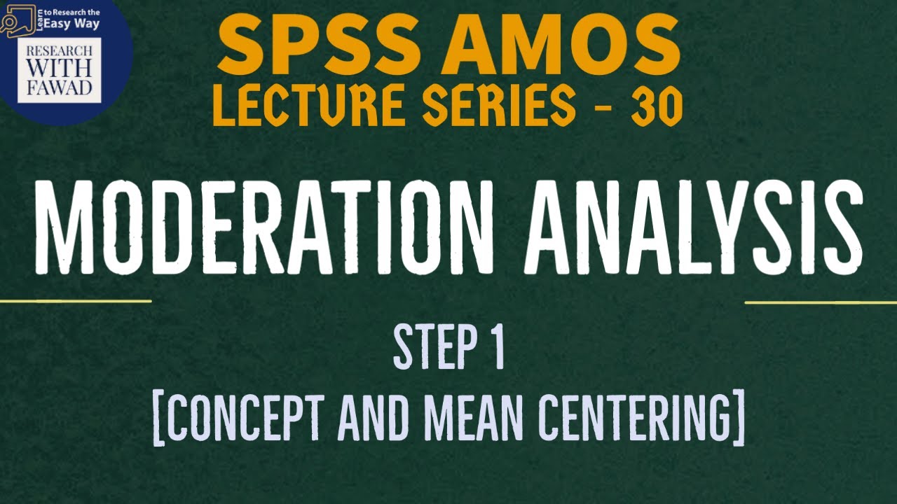 30 SPSS AMOS Step 1 SPSS Moderation Analysis Concept And Mean 30-spss-amos-step-1-spss-moderation-analysis-concept-and-mean
