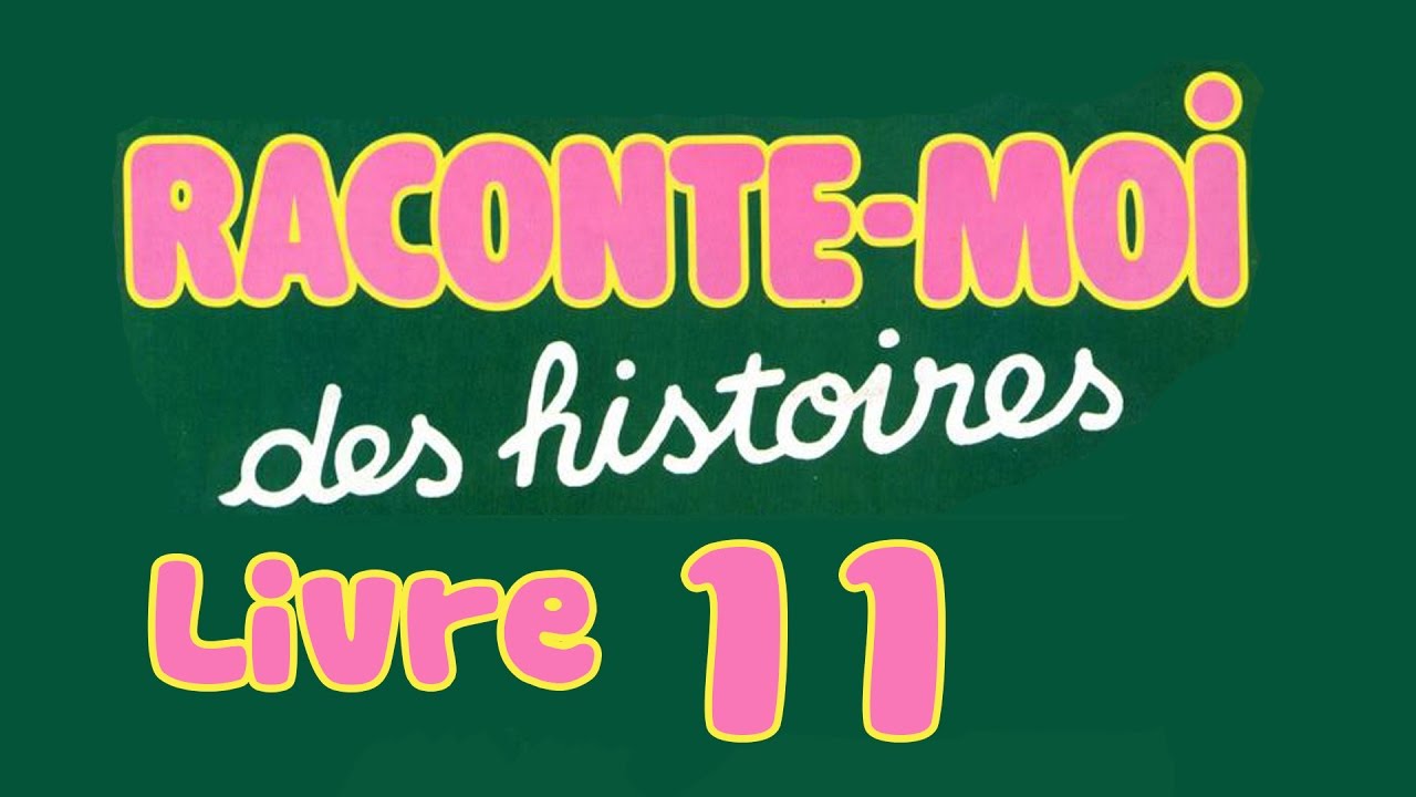 Livre audio | Raconte moi des histoires - Livre 11 - YouTube