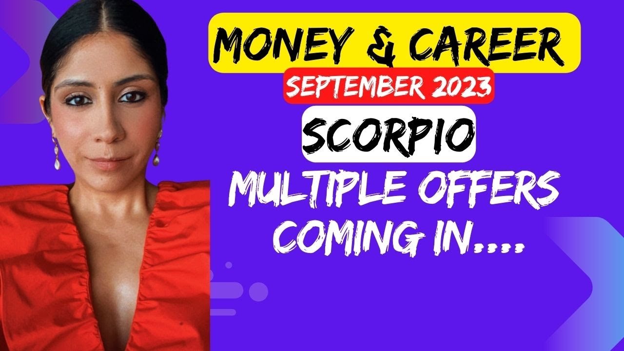 Scorpio Money and Career: You've got multiple offers coming in...Watch ...