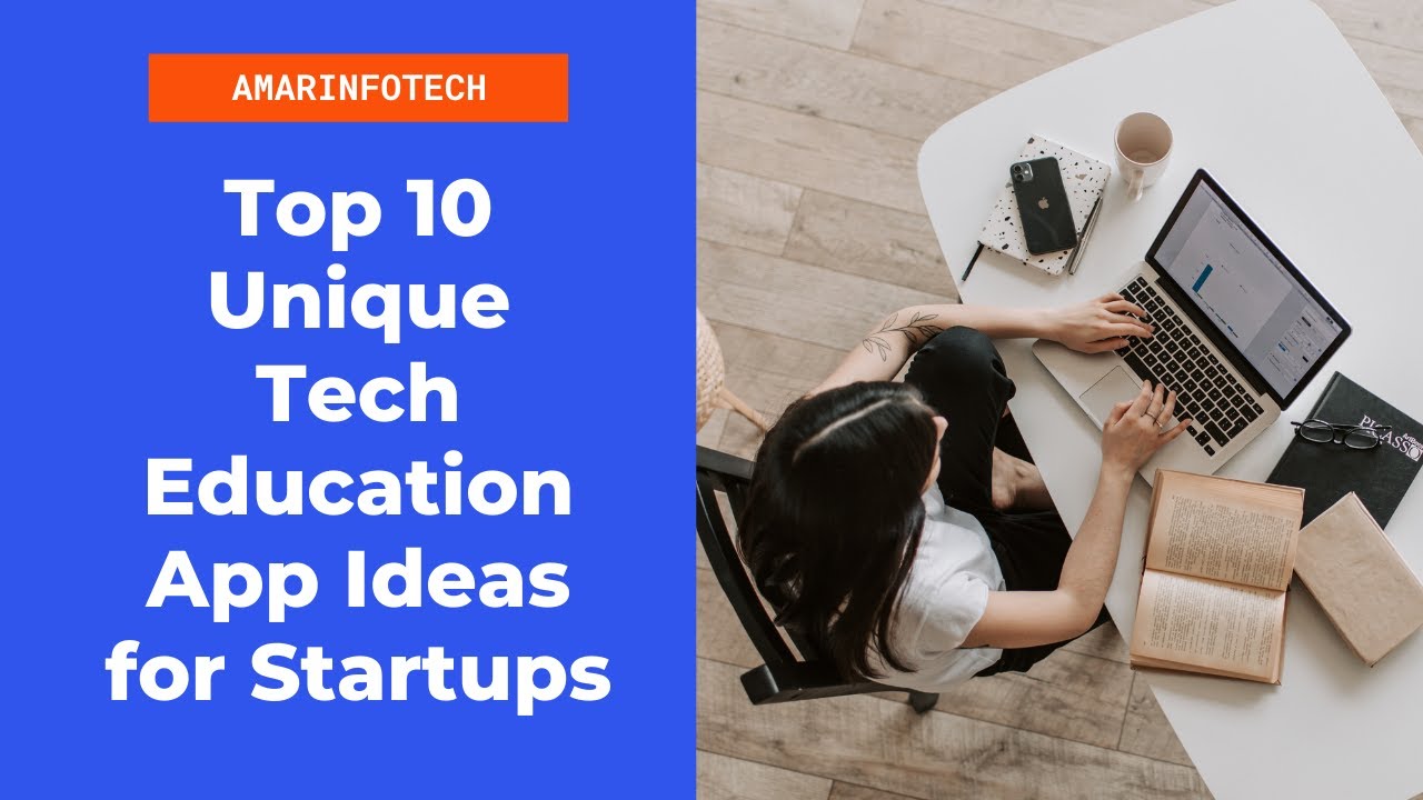 Top 10 Unique Tech Education App Ideas for Startups | Amar InfoTech ...