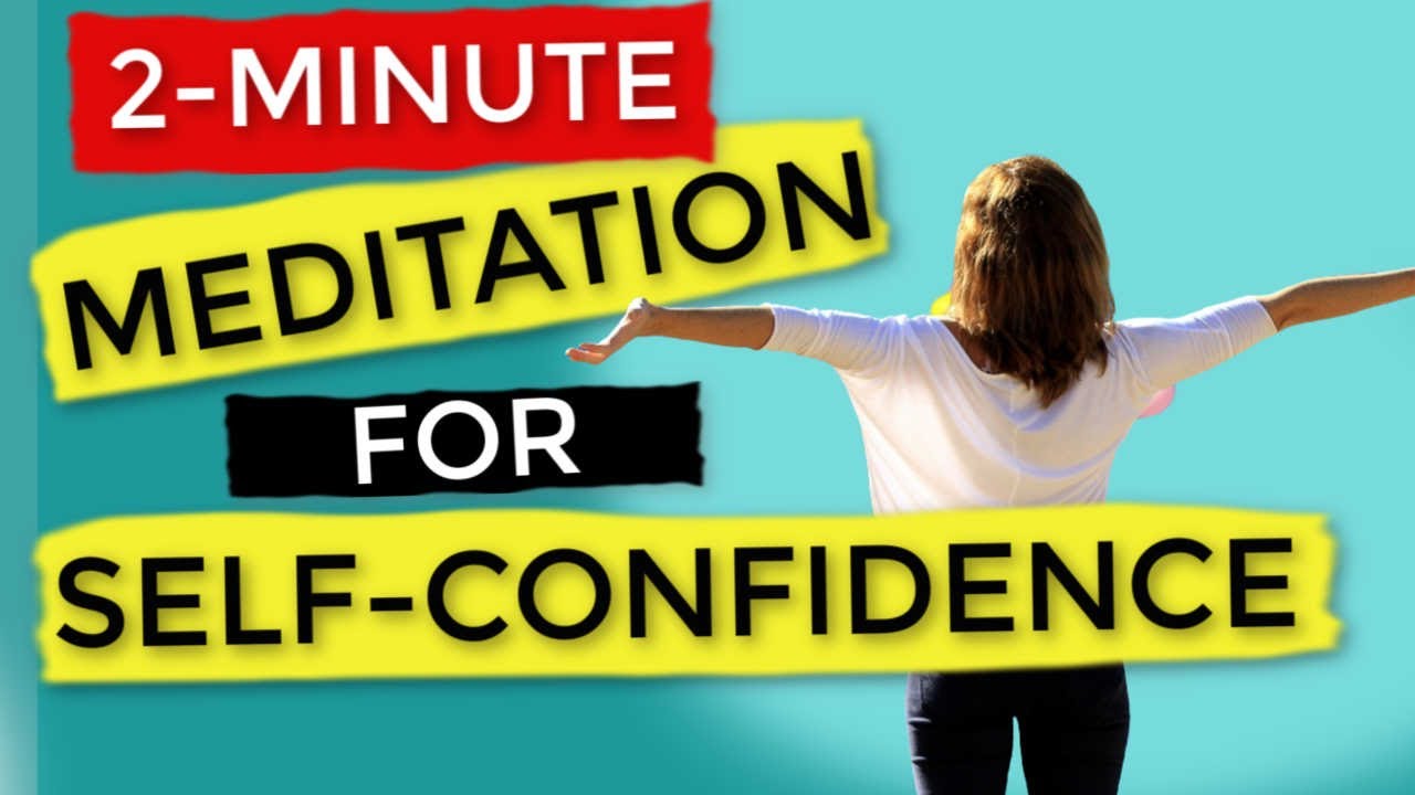 Two Minute Meditation • Self-Esteem and Confidence - YouTube