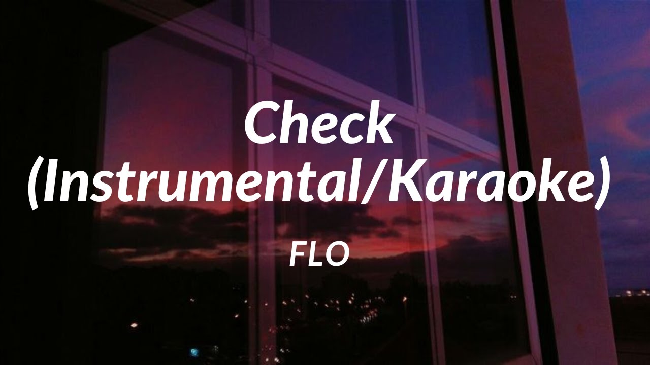 FLO - CHECK - INSTRUMENTAL/KARAOKE ( LYRICS ) - YouTube