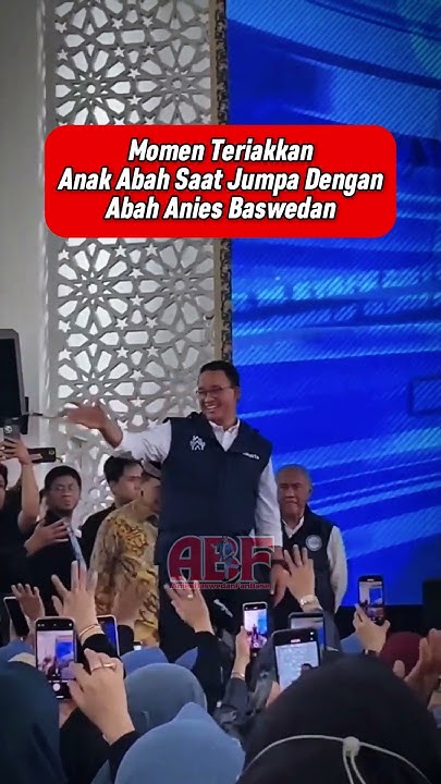 Momen Teriakan Anak Abah Saat Jumpa Dengan Abah Anies Baswedan #aniesbaswedan #shorts - YouTube