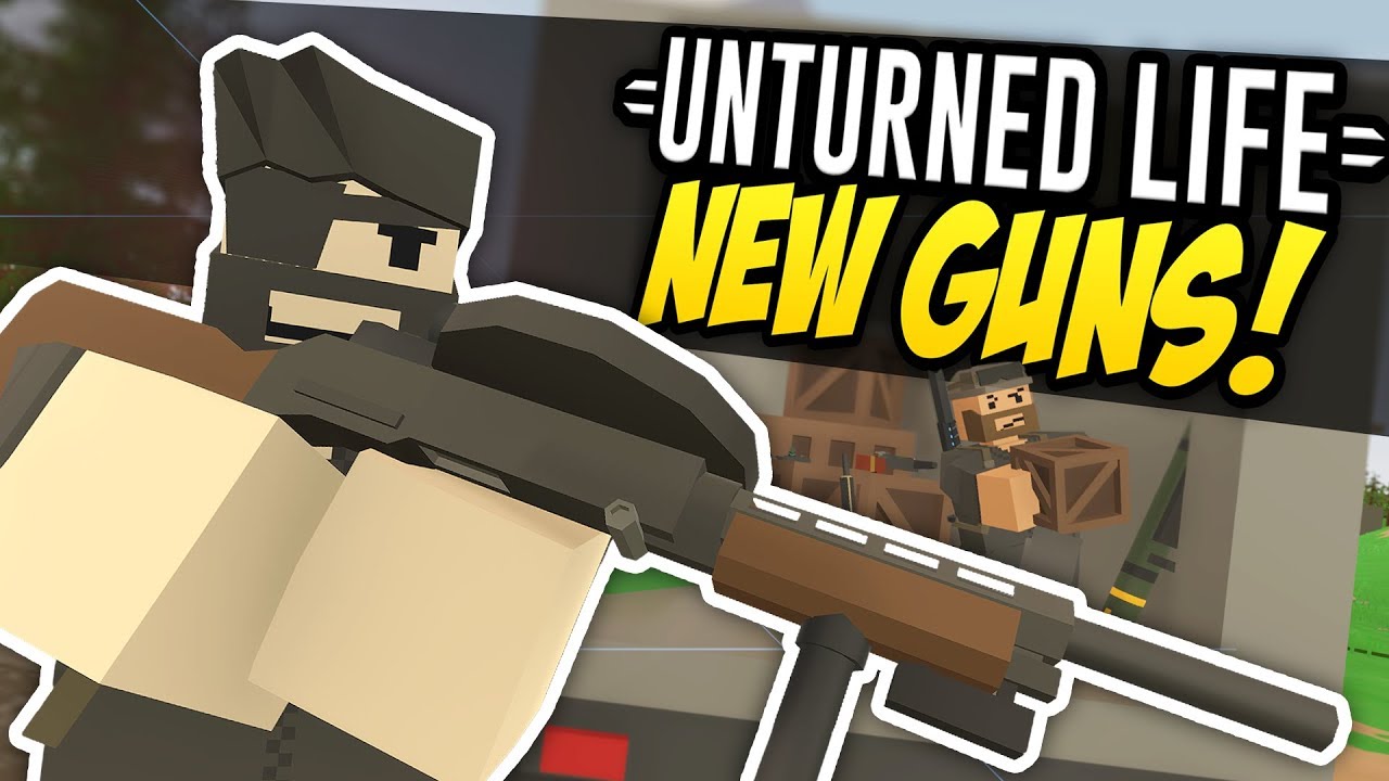 NEW GUNS - Unturned Life Roleplay #313 - YouTube