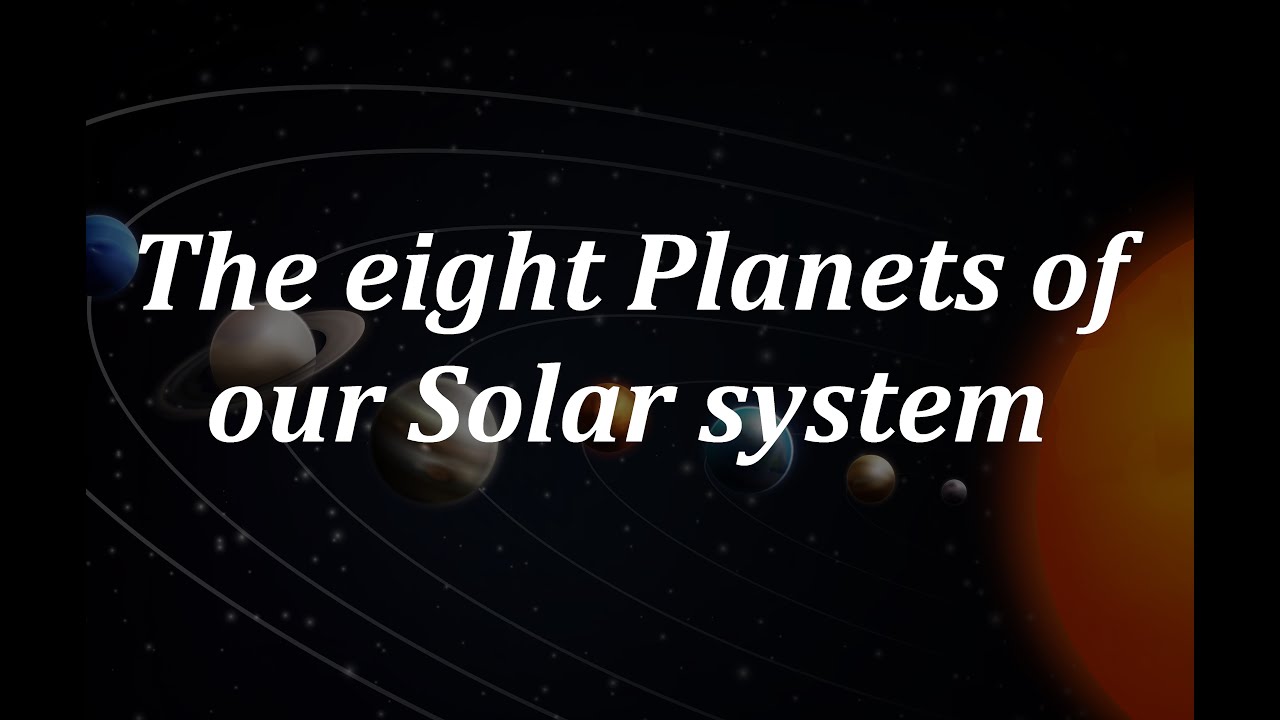 The Eight Planets Of Our Solar System - YouTube