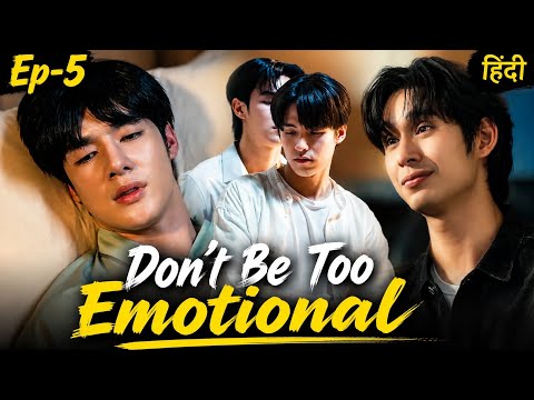 Don't Be Too Emotional Ep-5 explained in Hindi 💕 #blseries, #bldrama, 