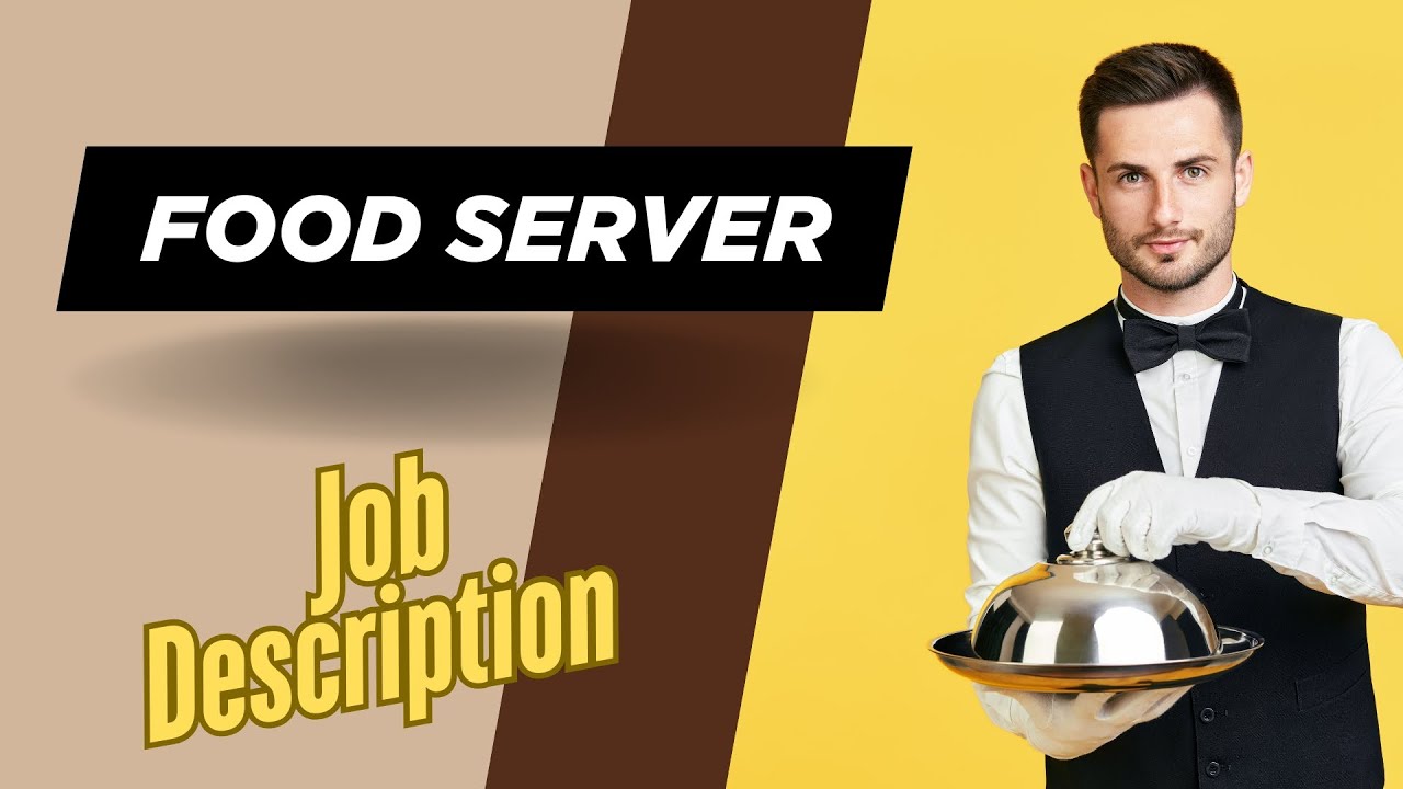 Job description of Food Server - Role, Responsibilities & Skills - YouTube