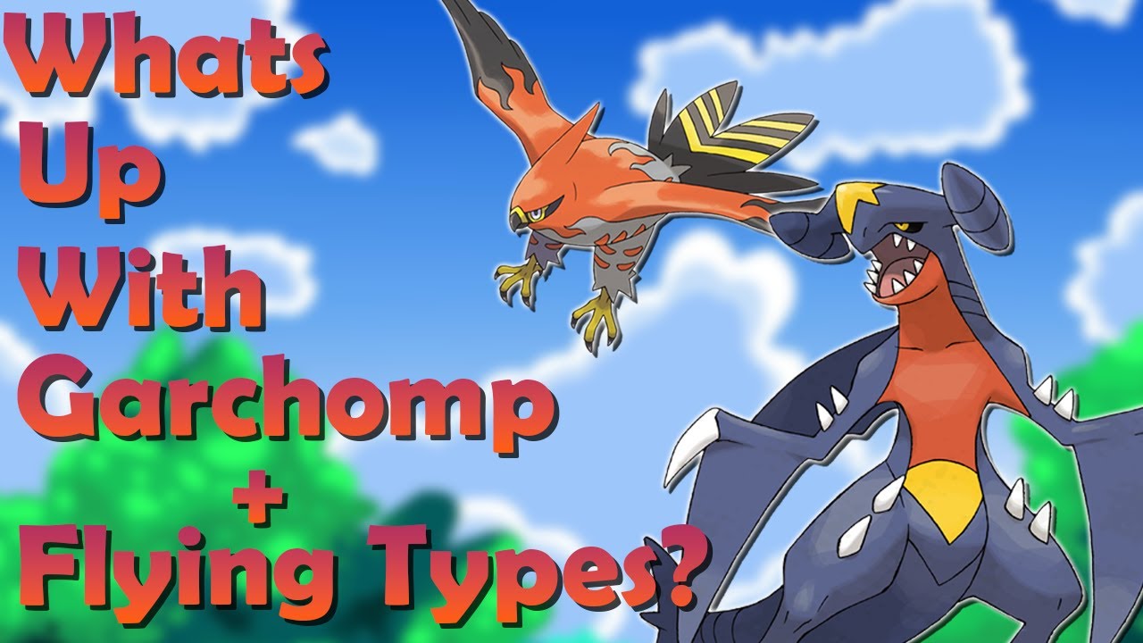 Whats up with Garchomp and Flying Types? - YouTube