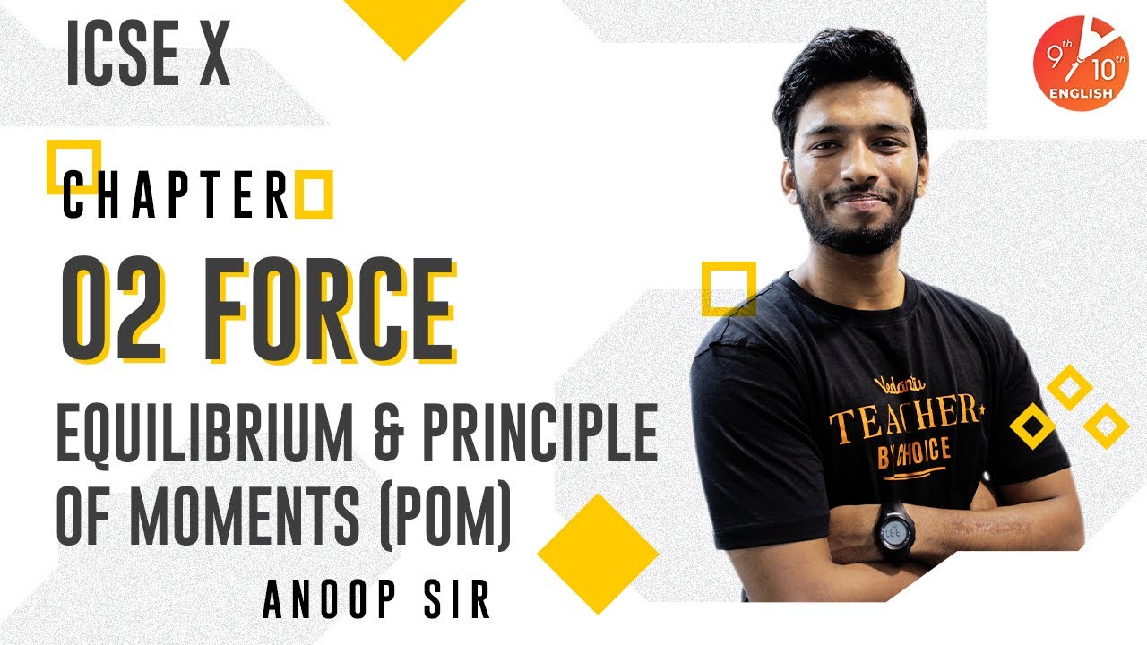 Force L-2 | Equilibrium & Principle of Moments (POM) | ICSE Class 10 ...