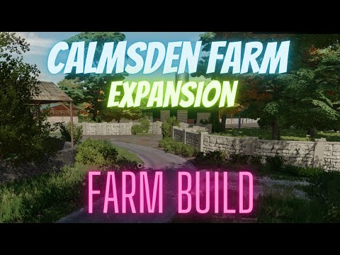 farming simulator 22 calmsden farm expansion build/ideas #fs22# ...