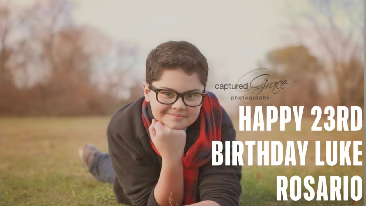 Happy 23rd Birthday Luke Rosario! - YouTube