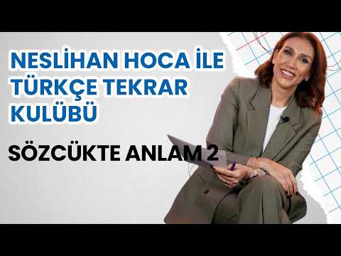 Neslihan Hoca ile Türkçe Tekrar Kulübü 7 | Sözcükte Anlam 2 #lgstürkçe