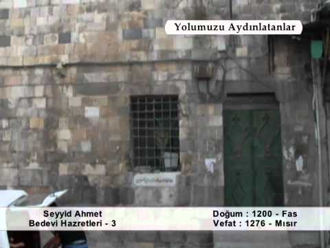 SEYYİD AHMED-İ BEDEVİ HAZRETLERİ 3 (YOLUMUZU AYDINLATANLAR)